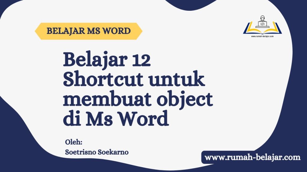 Tutorial Ms Office – Belajar 12 Shortcut untuk membuat object di Ms Word – Rumah Belajar ...